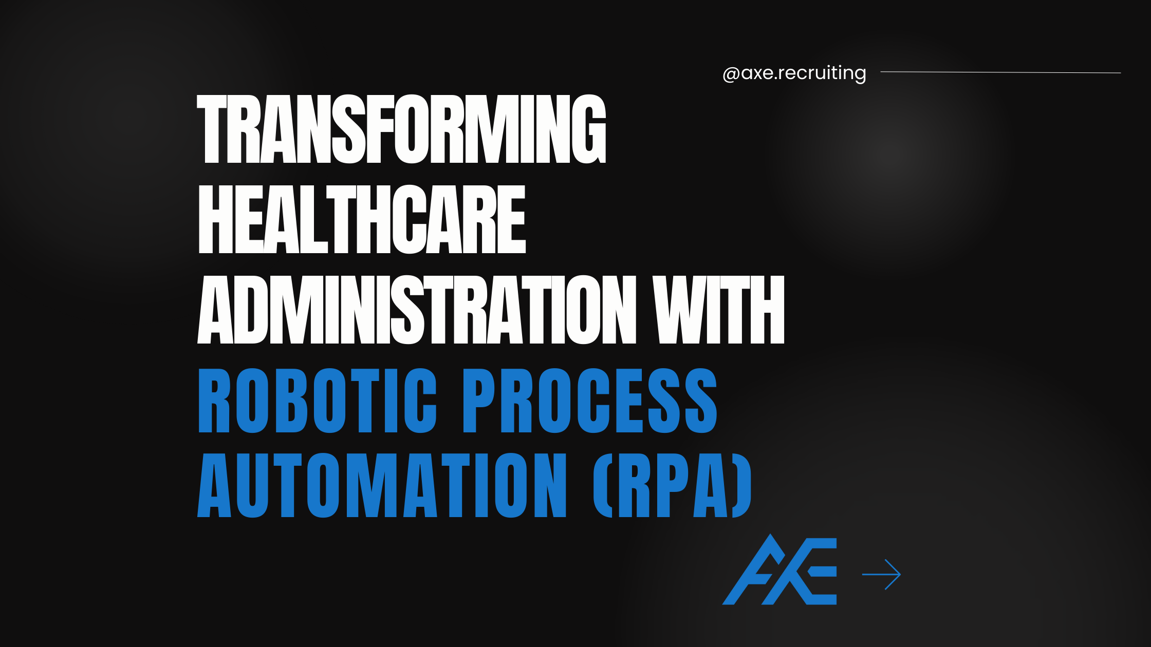 Transforming Healthcare Administration With Robotic Process Automation
